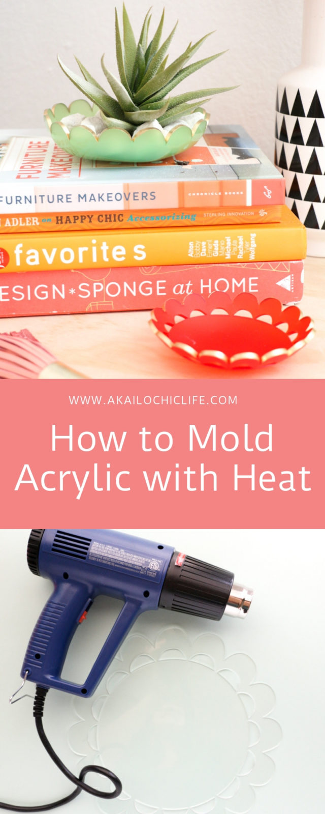 How to Mold Acrylic With Heat - A Kailo Chic Life