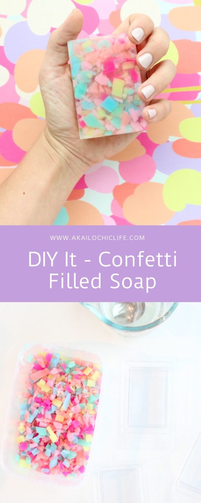 DIY It - Confetti Filled Soap - A Kailo Chic Life